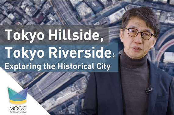 Tokyo Hillside, Tokyo Riverside: Exploring the Historical City － UTokyo ...